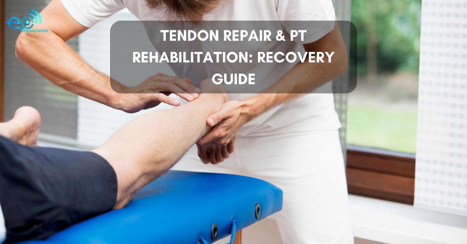 Tendon Repair & PT Rehabilitation | Phases, Exercises & Recovery